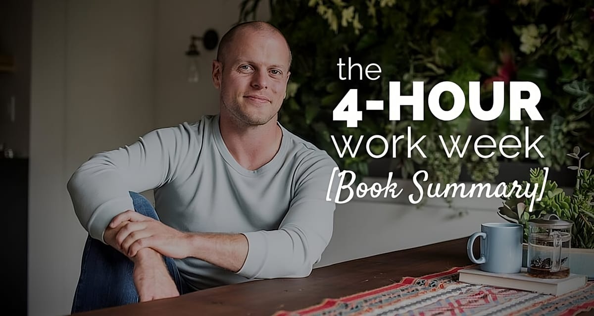 The 4-Hour Work Week by Tim Ferriss — Book Summary and Notes